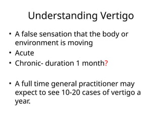 Vertigo/Dizziness cases: A diagnostic approach | PPTX