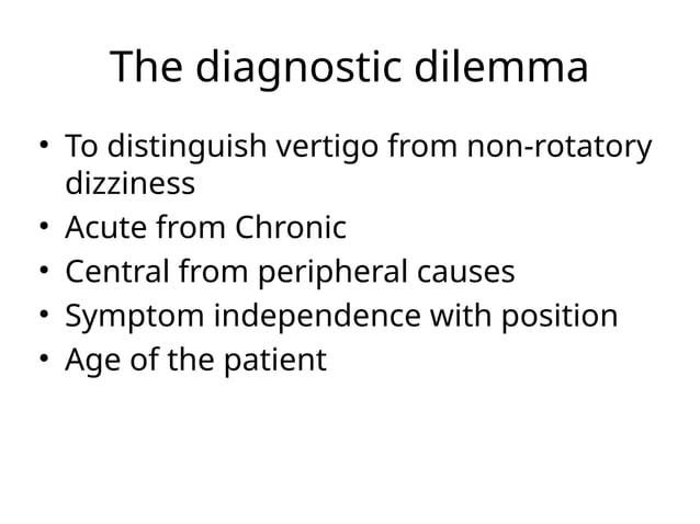 Vertigo/Dizziness cases: A diagnostic approach | PPT