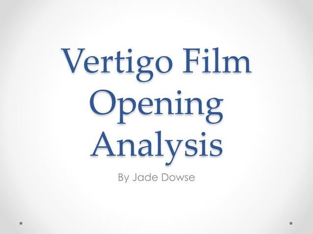 Vertigo - Film Opening Analysis | PPTX