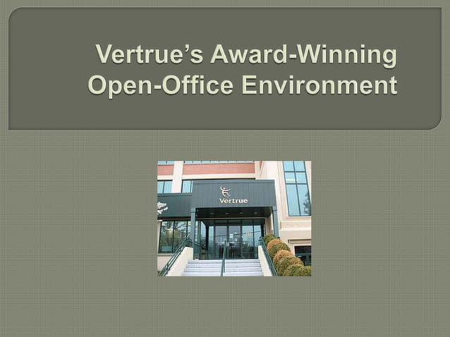 Vertrue Award Winning Open Office Environment | PPT