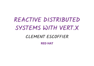 Reactive Distributed Applications with Vert.x | PPT