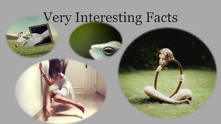 Very interesting facts | PPT