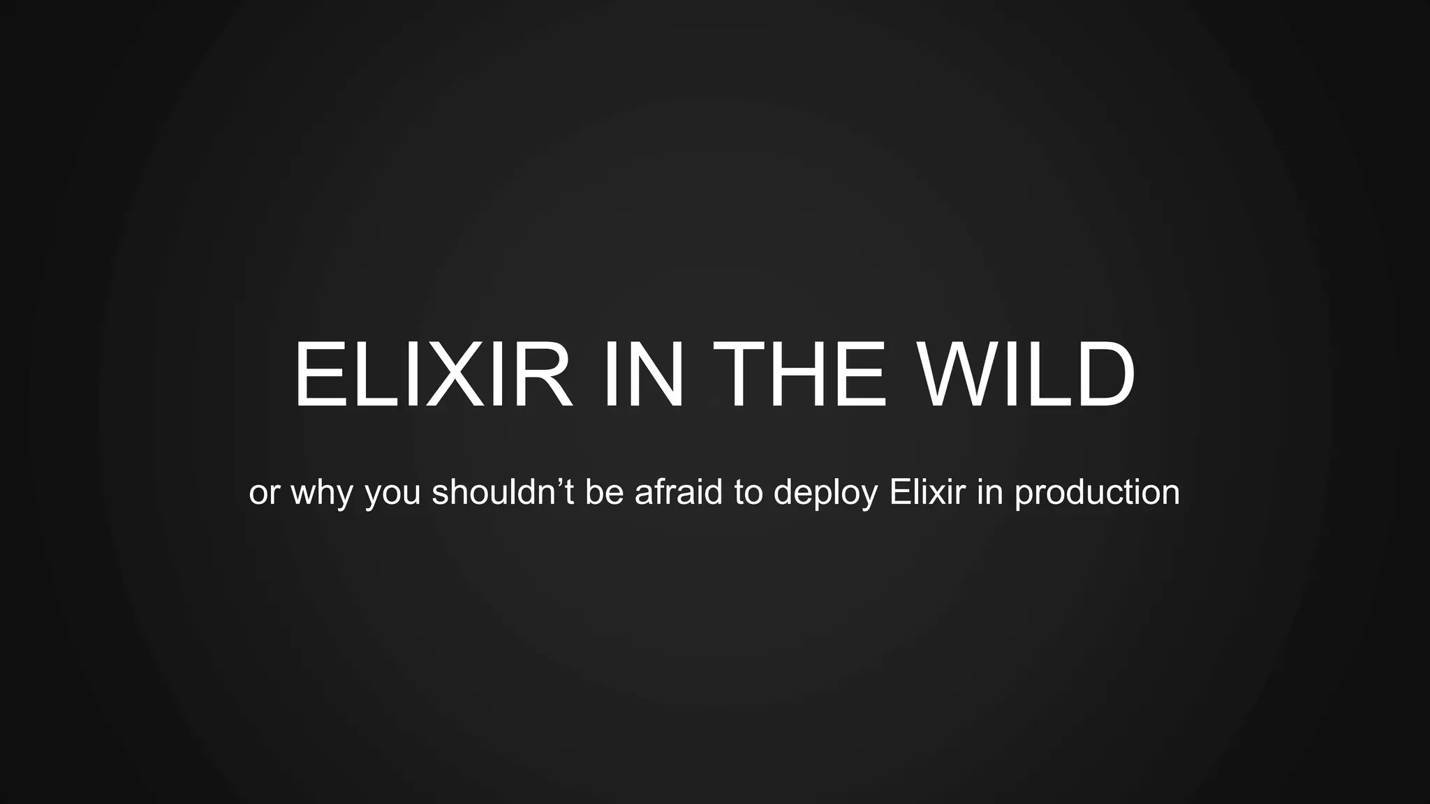 Elixir in the Wild | PPT