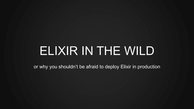 Elixir in the Wild | PPT