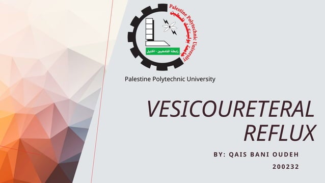 Vesicoureteral Reflux: Causes, Diagnosis, and Management | PPTX