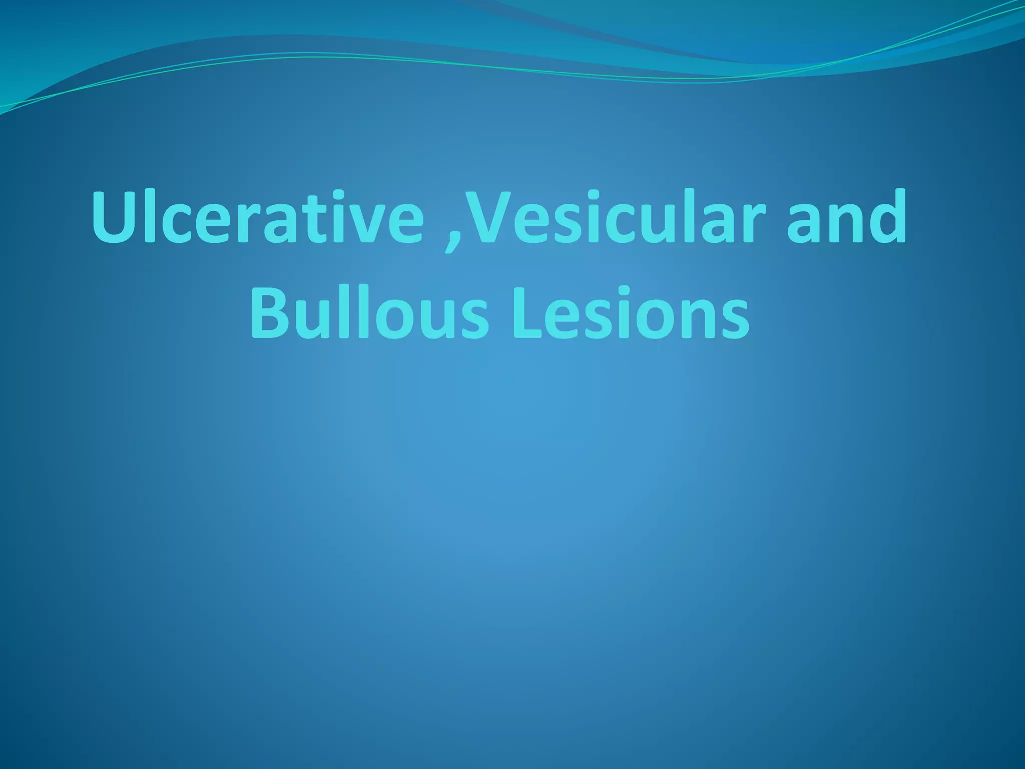 Vesicular and bullous lesions power point | PPTX