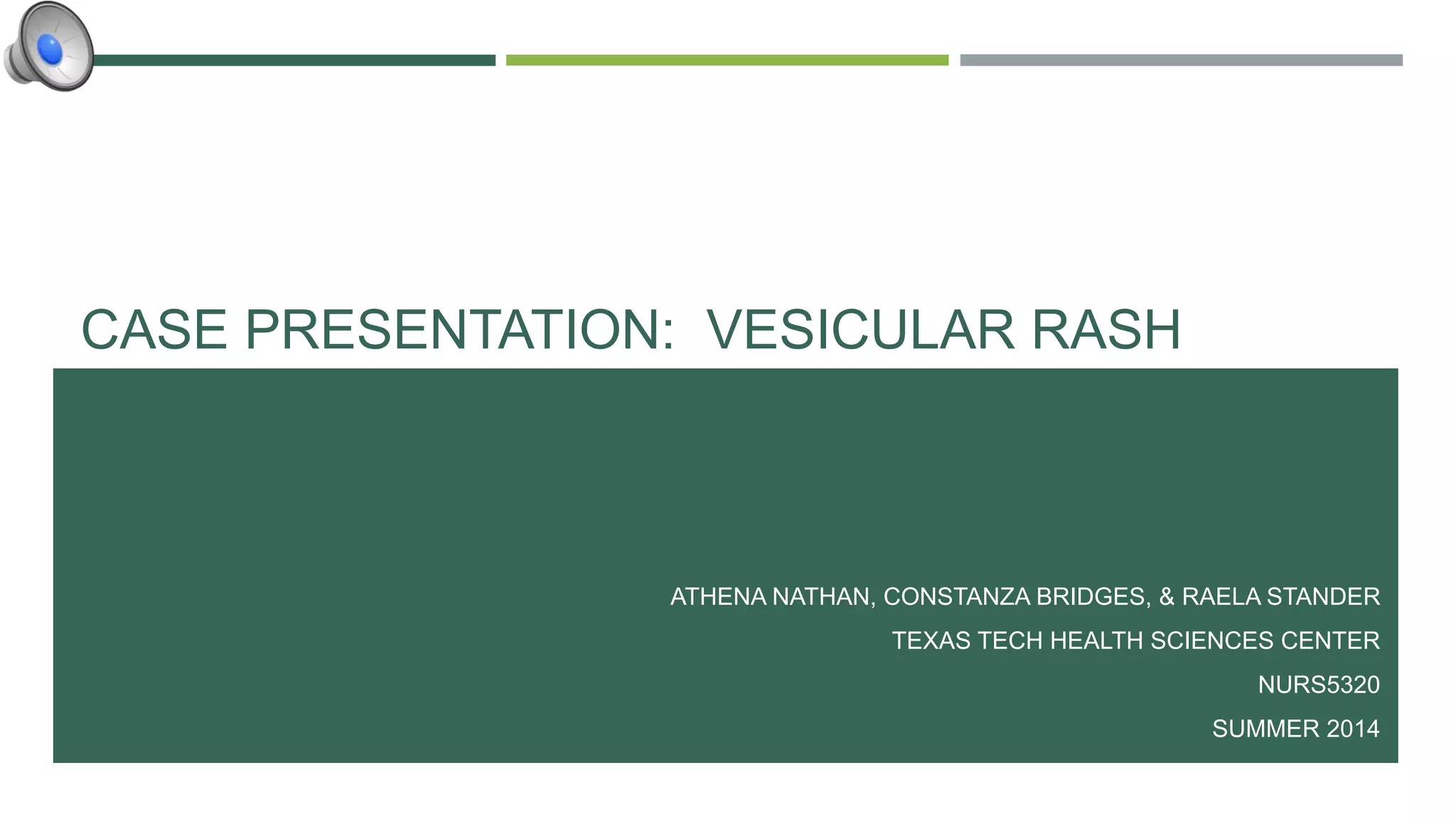 Case Presentation: Vesicular Rash | PPTX