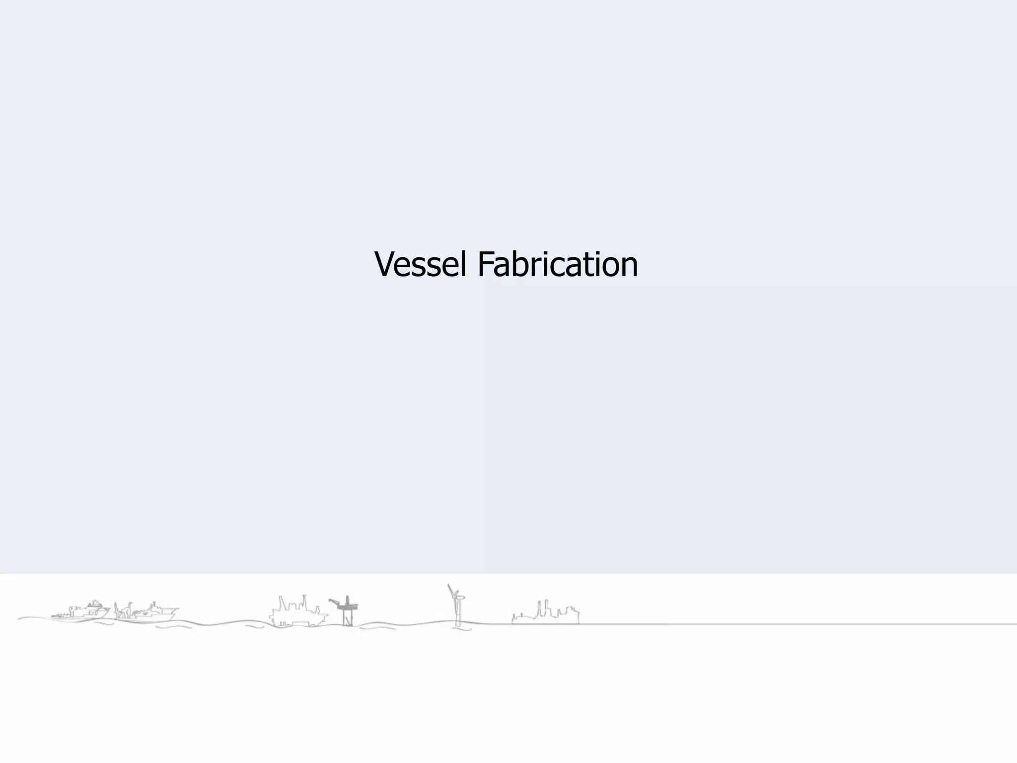 Vessel fabrication sequence | PDF