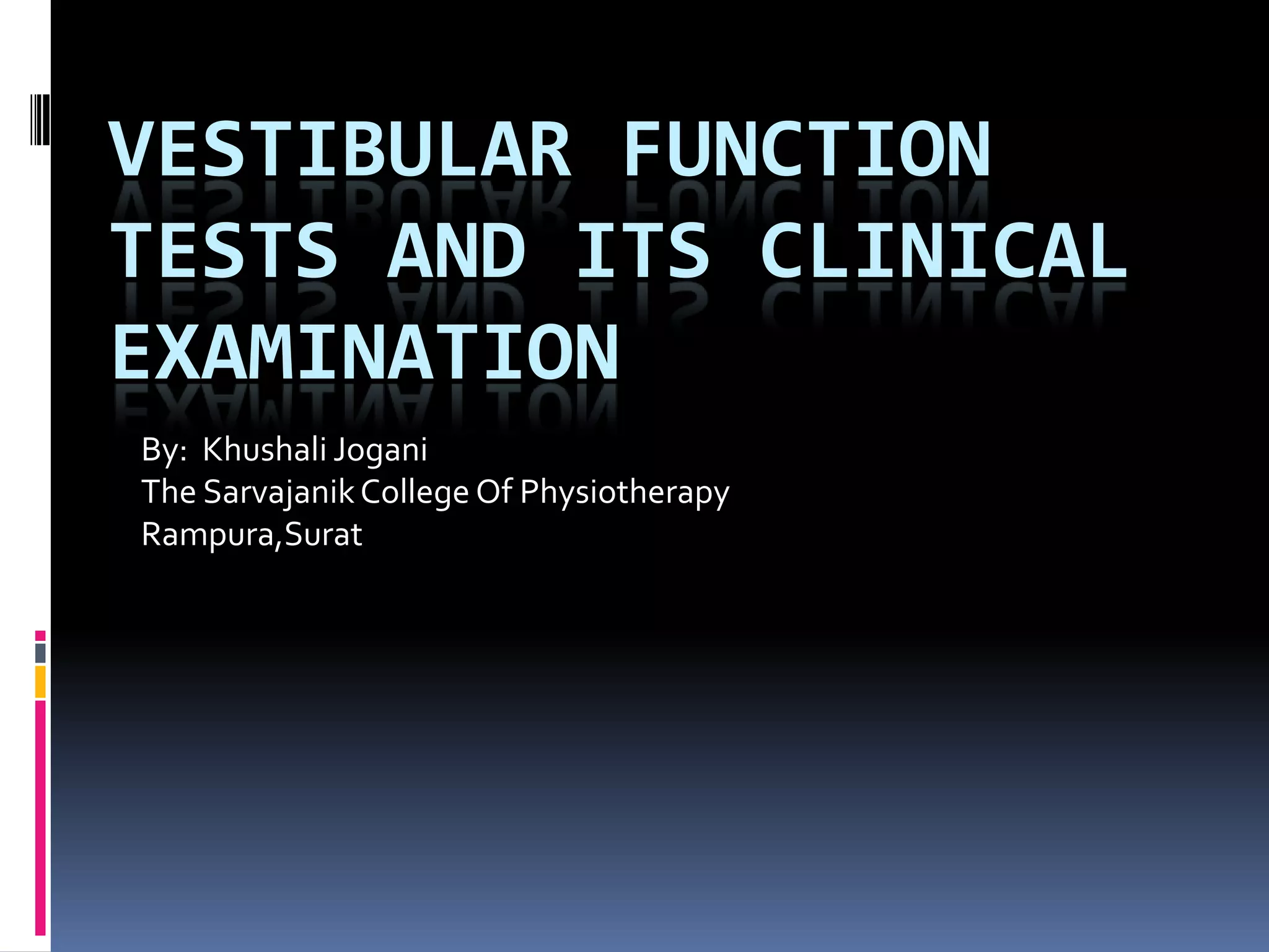 Vestibular function test and its clinical examination | PPTX