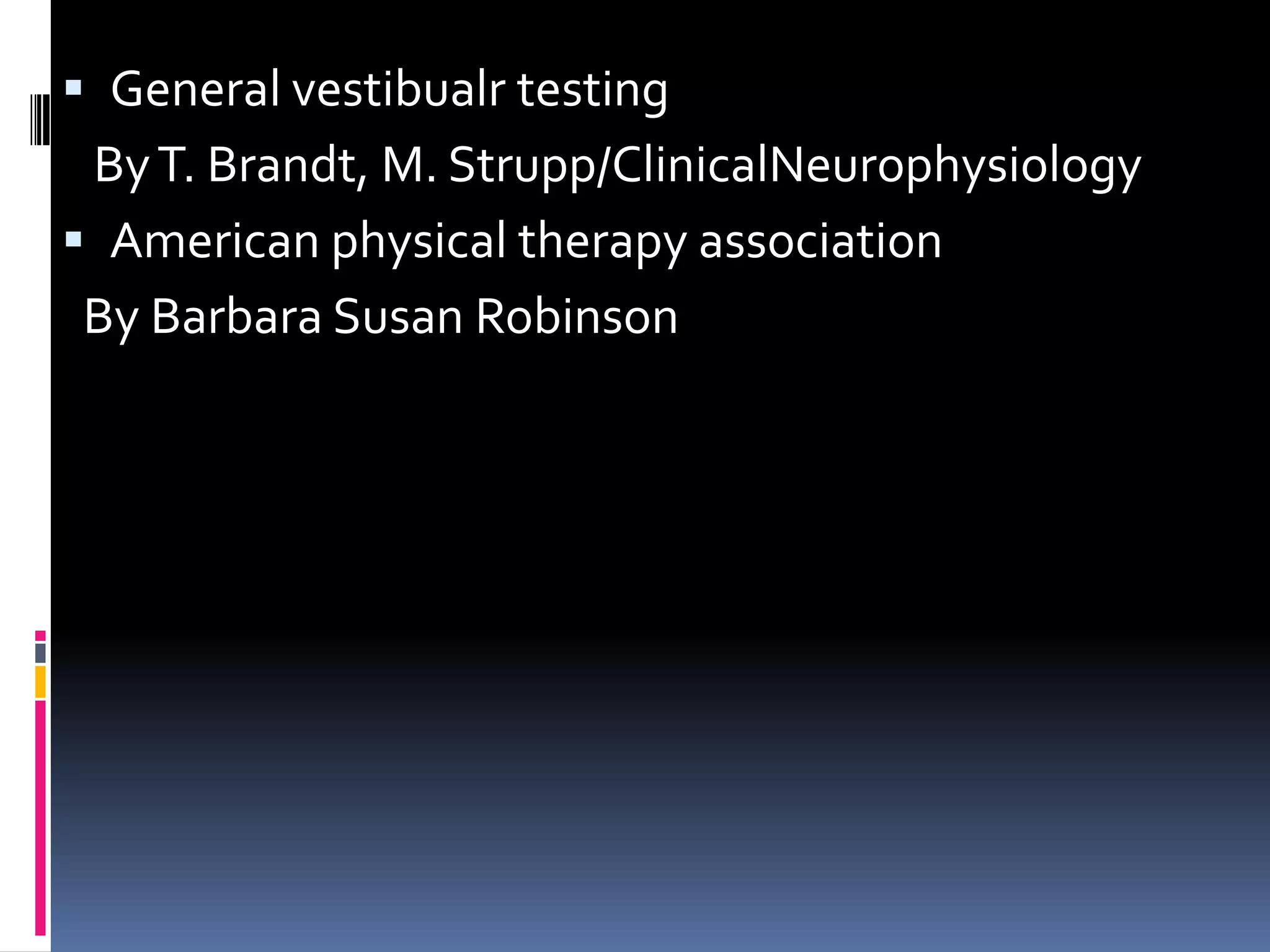 Vestibular function test and its clinical examination | PPTX