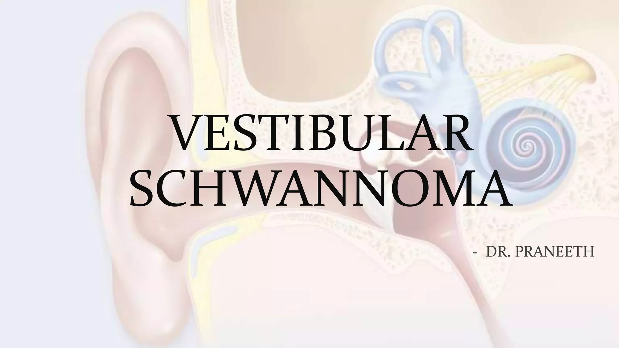 Vestibular schwannoma | PPTX
