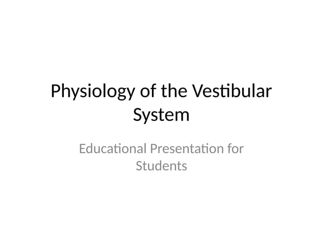 Vestibular system physiology slides.pptx