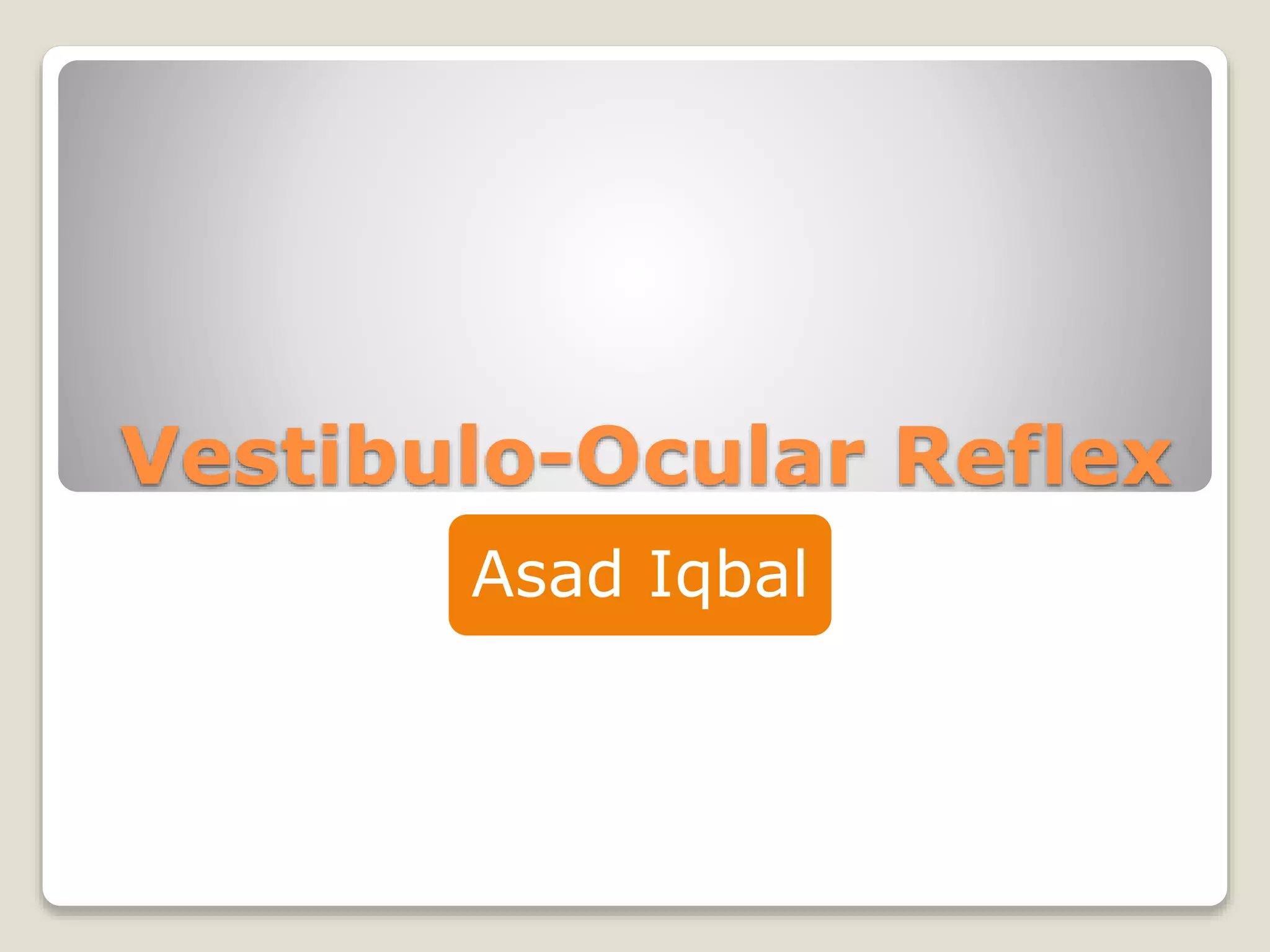 Vestibulo ocular reflex | PPTX