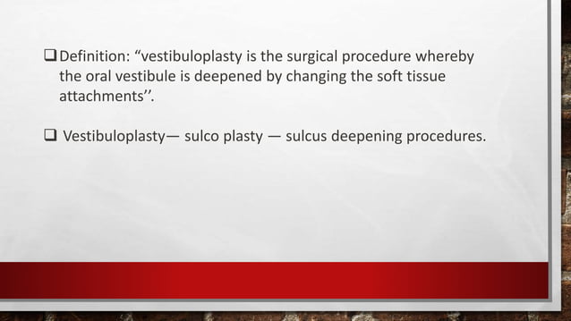 Vestibuloplasty | PPTX | Dental Health | Diseases and Conditions