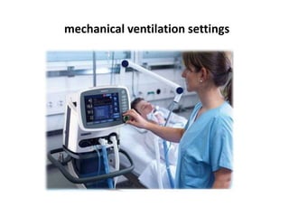 mechanical ventilator settings and .pptx
