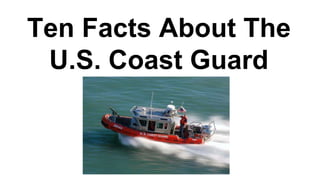 10 Facts About The US Coast Guard | PPT