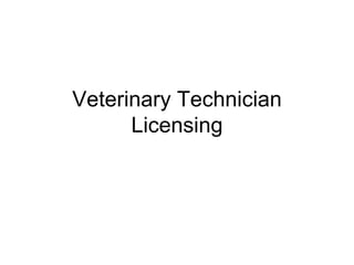 Vet Tech Licensing | PPT