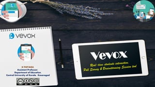Vevox - Real-time students interaction, poll survey and brainstorming session tool - Thiyagu | PPT