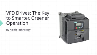 VFD Drives The Key to Smarter, Greener Operation_.pptx