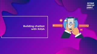 [VFS 2019] Building chatbot with RASA | PPTX