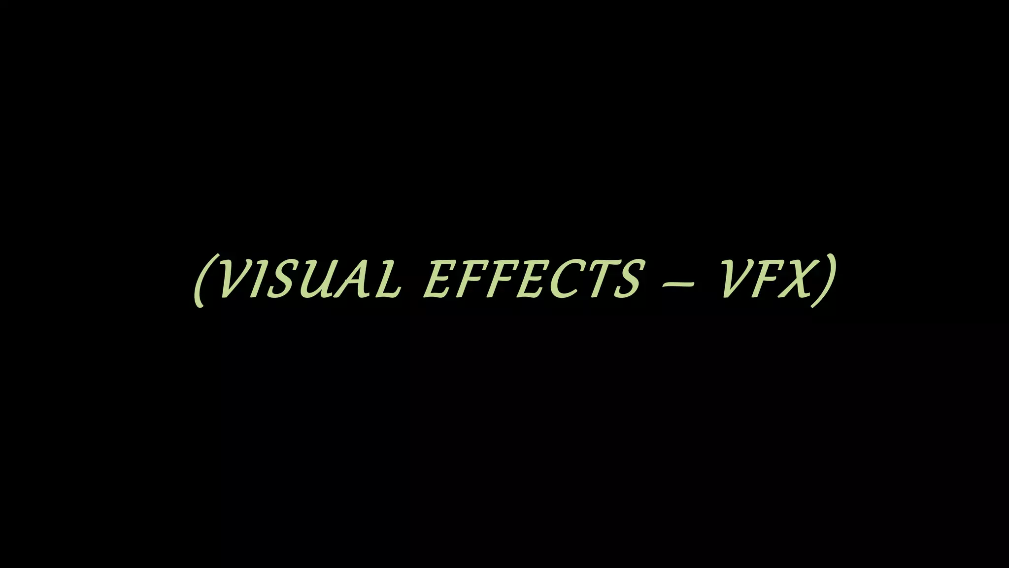 Visual Effects - VFX | PPTX | 3-D Graphics | Computer Software and ...