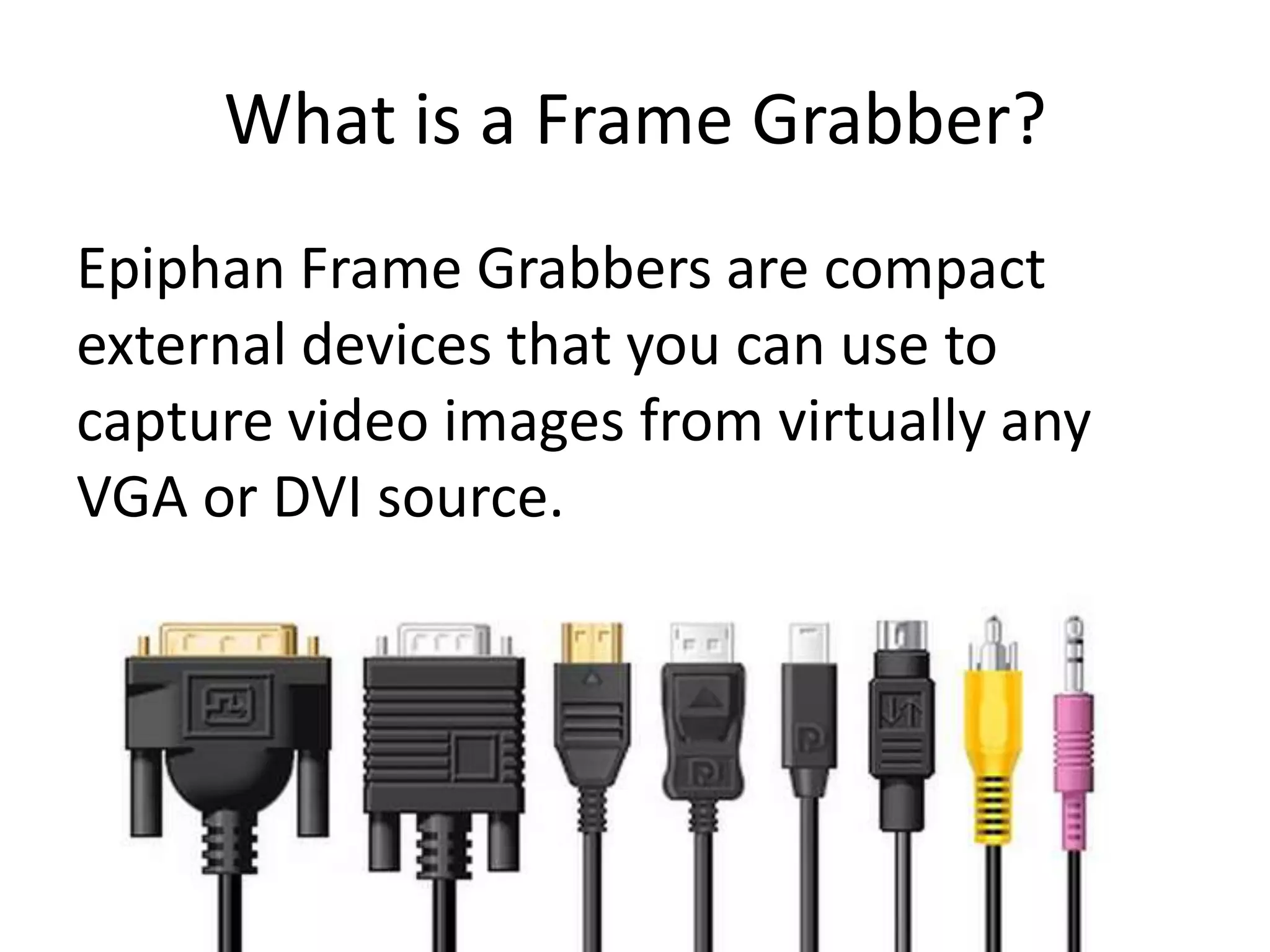 VGA to USB & DVI to USB Frame Grabbers | PPTX | Cameras and Camcorders | Consumer Electronics