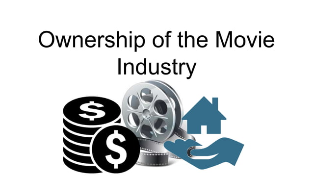 Ownership of the movie industry | PPT