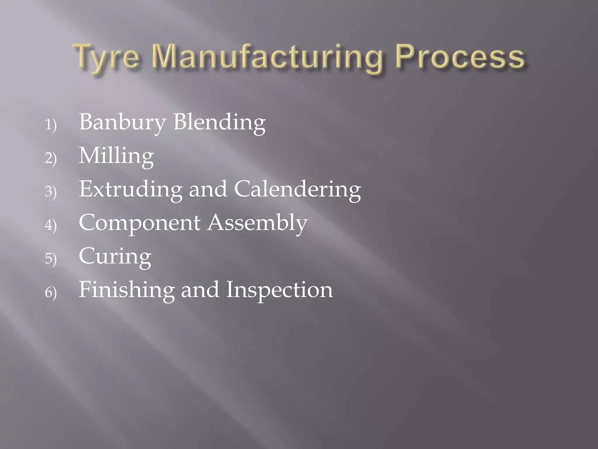 Tyre Manufacturing Process at J K Tyre | PPTX