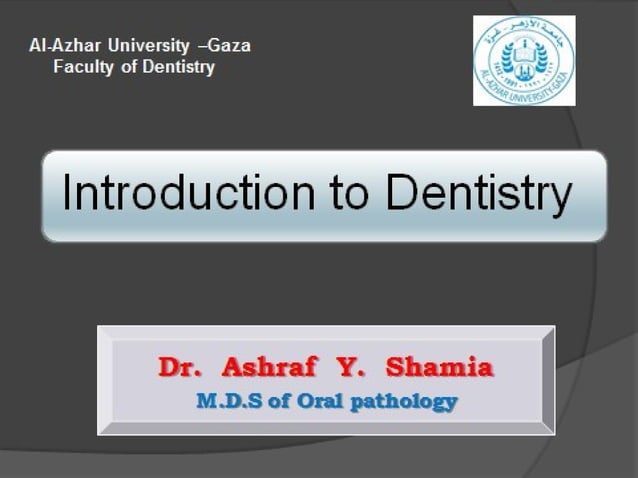 Introduction to Dentistry 1 | PPT | Dental Health | Diseases and Conditions