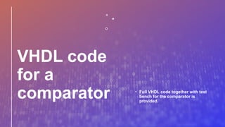 VHDL code for 3-bits logic Comparator.pptx