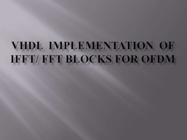 Vhdl implementation of ofdm transmitter | PPTX