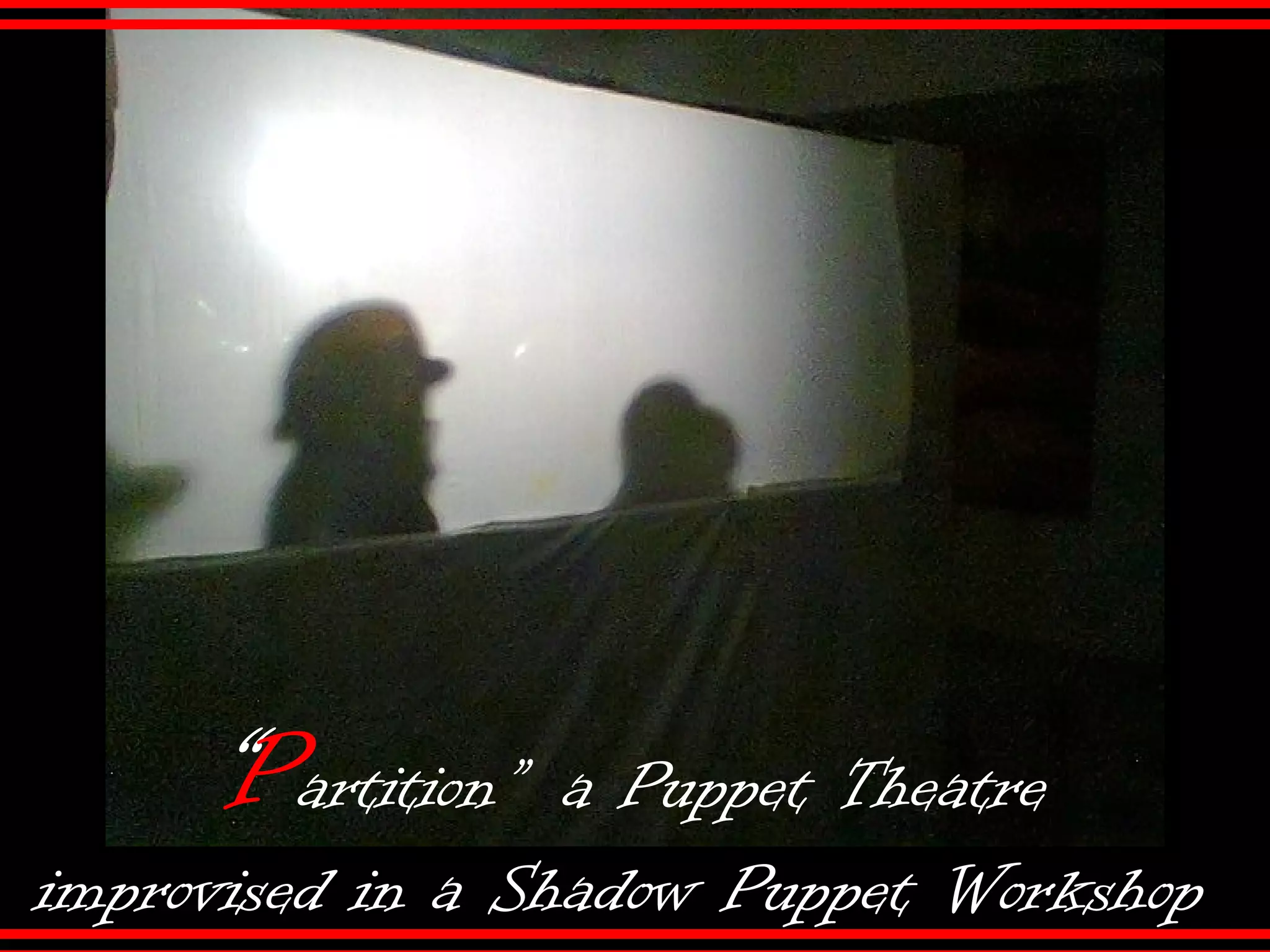 "Partition” a Shadow Puppet Play production with German Students at ...