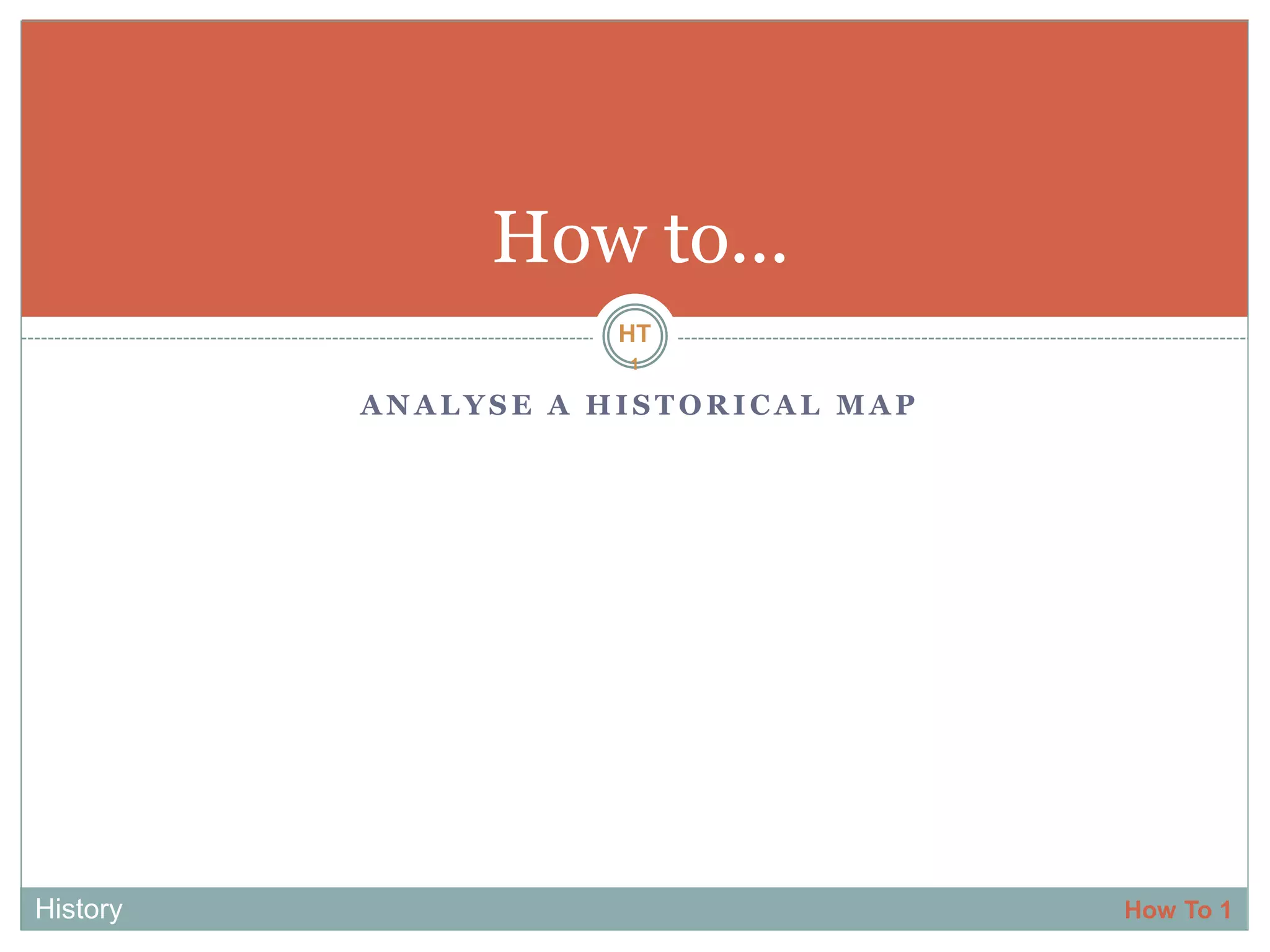 How to analyse historical maps - HT1 | PPTX