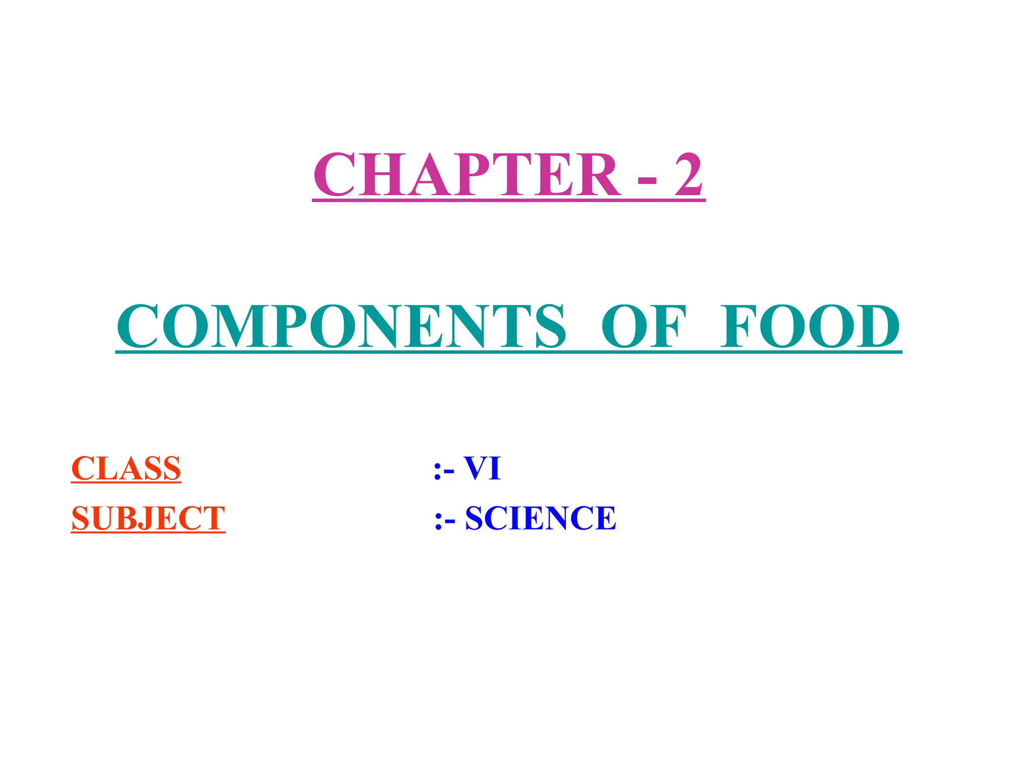 VI-2-Components of food.pptppppppppppppp | PPT