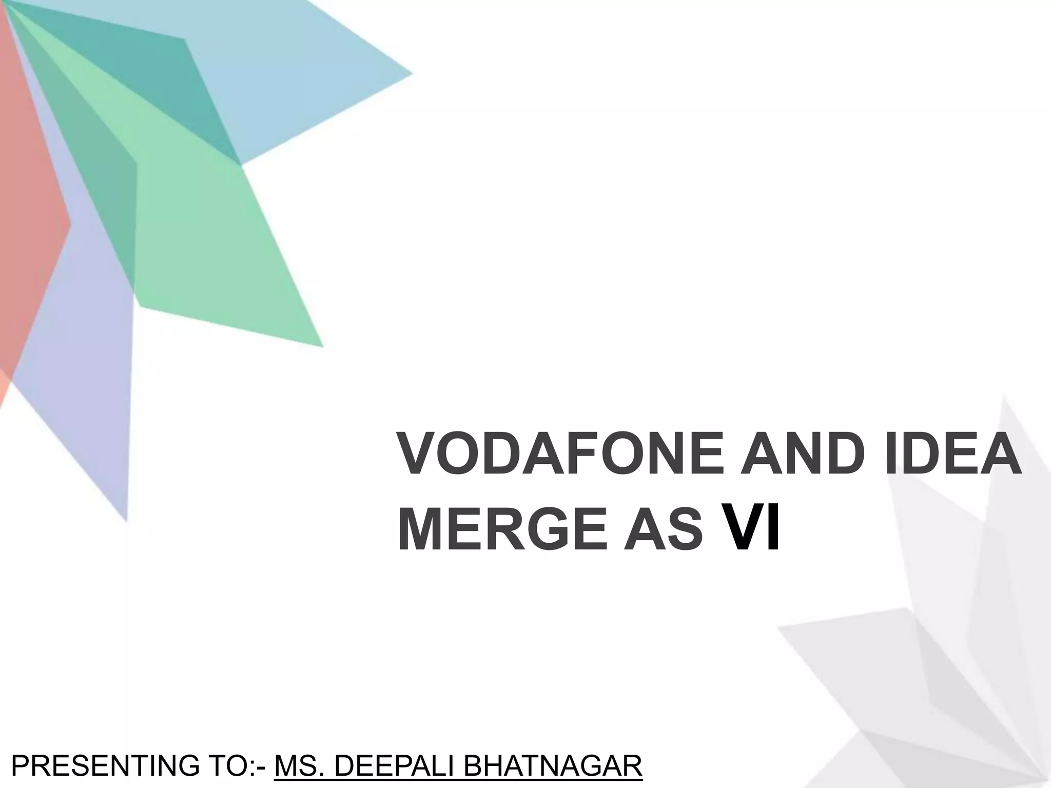 Vi (VODAFONE & IDEA MERGER) | PPTX