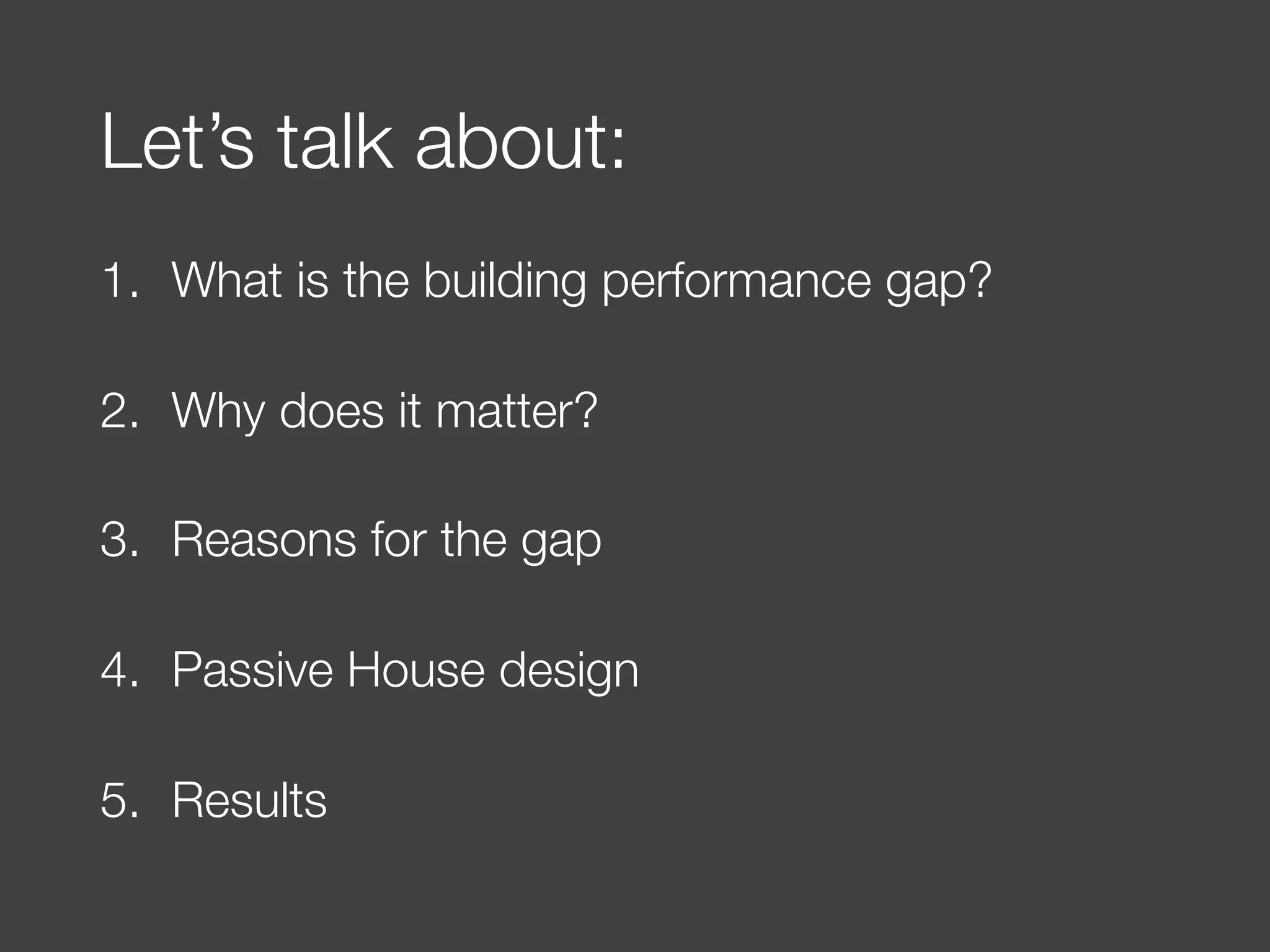 Mind the Gap - What can Passive House Design teach us about closing the ...