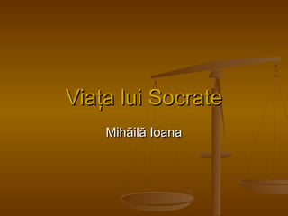 Viaţa lui socrate | PPT