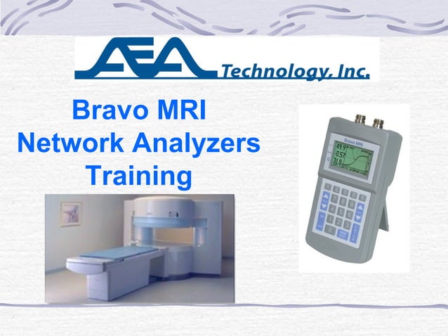 Bravo MRI Network Analyzer Training | PPT