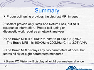Bravo MRI Network Analyzer Training | PPT
