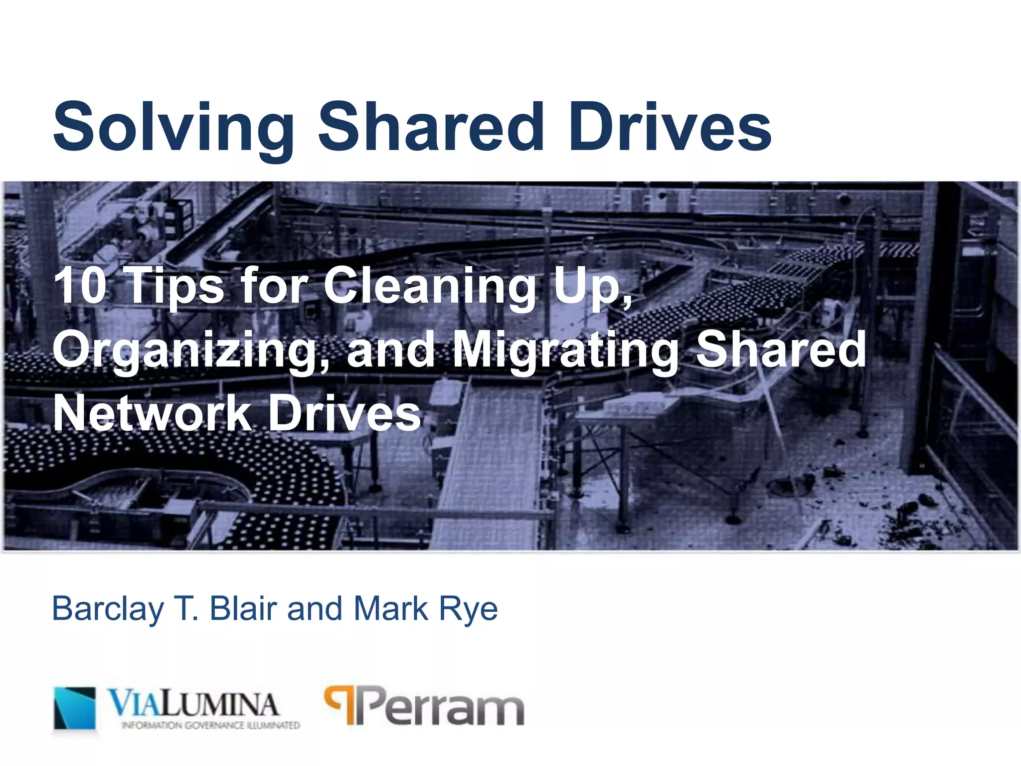 Solving Shared Drives: 10 Tips for Cleaning Up, Organizing, and Migrating Content in Shared ...