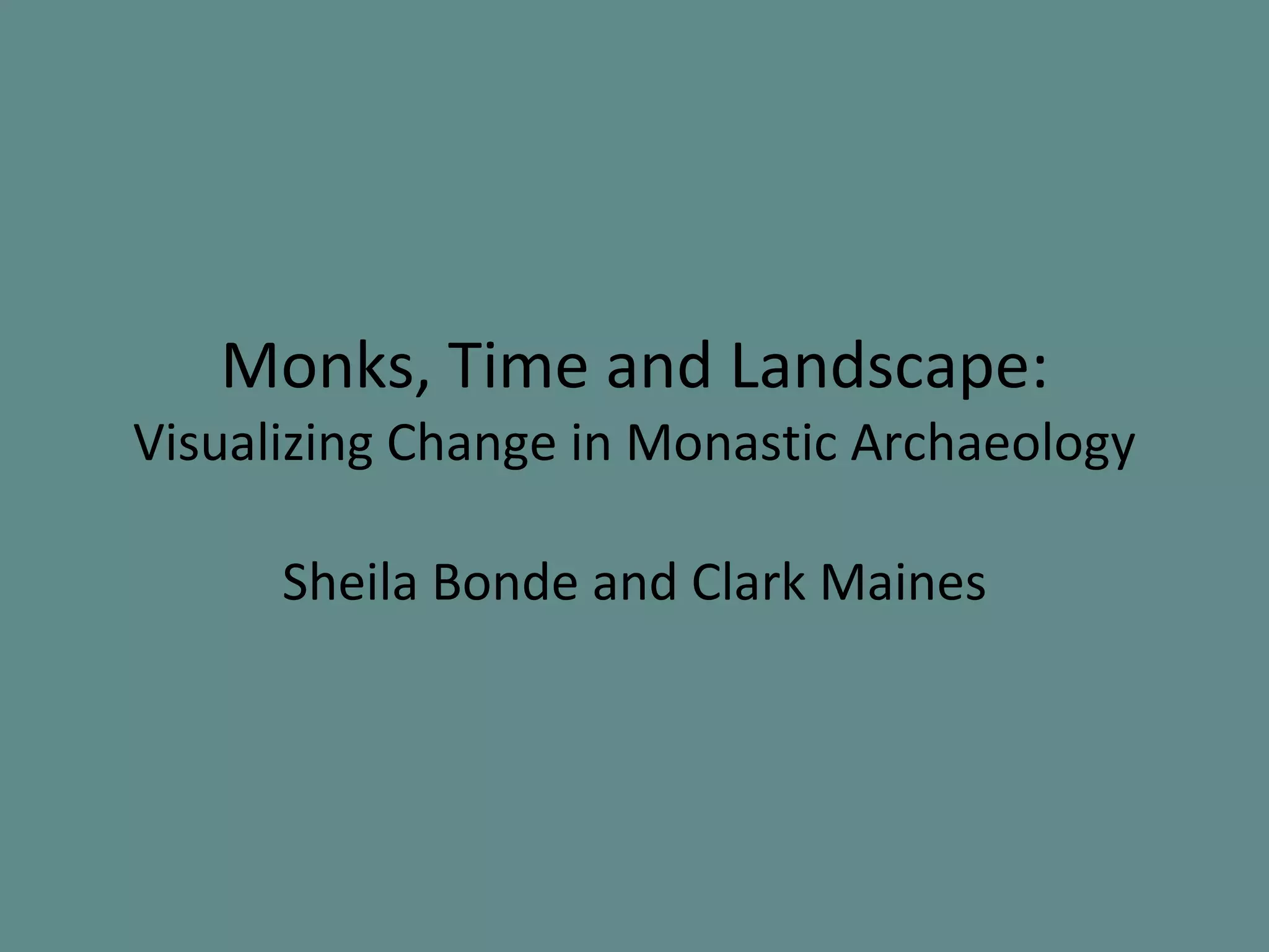 Monks, Time and Landscape: Visualizing | PPT