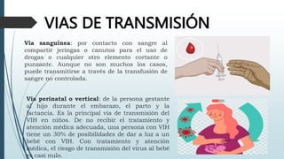 VIAS DE TRANSMISION DEL VIH sida diapositiva | PPTX