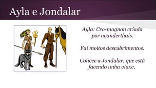 A viaxe de Ayla e Jondalar | PPT