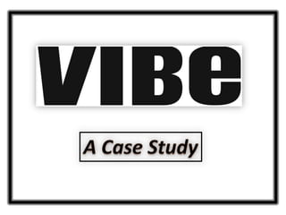 Vibe case study | PPT