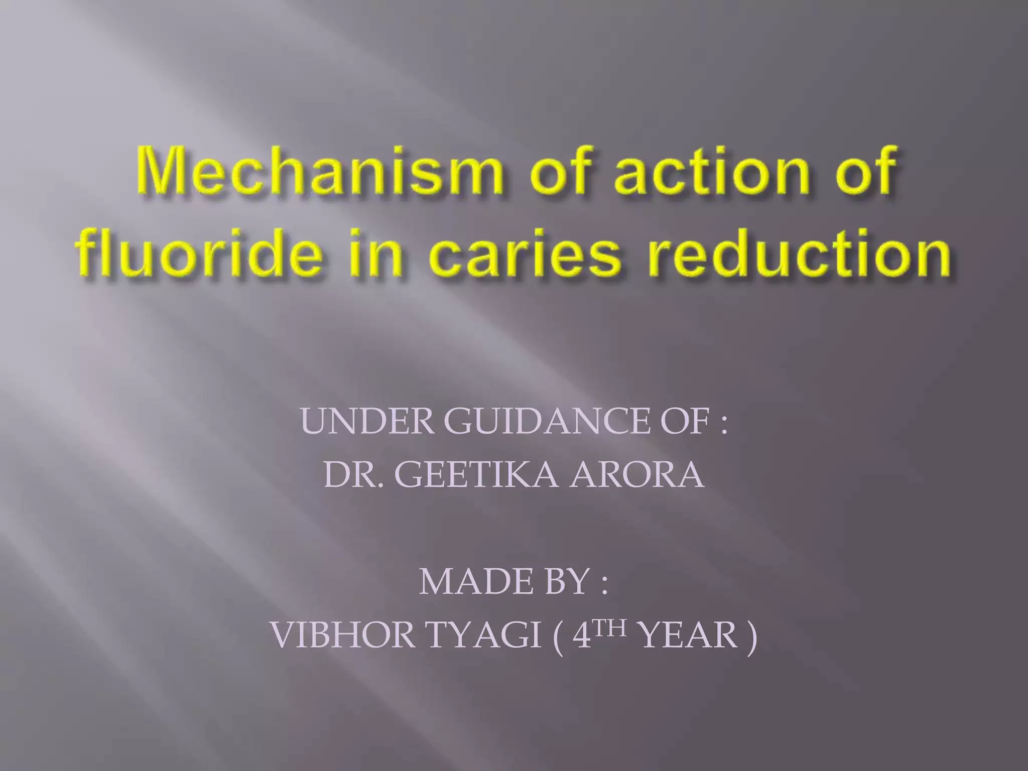 mechanism of action of fluoride in caries reduction | PPTX