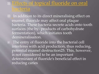 mechanism of action of fluoride in caries reduction | PPTX