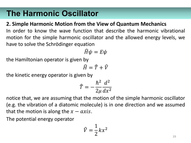 The Harmonic Oscillator/ Why do we need to study harmonic oscillator ...