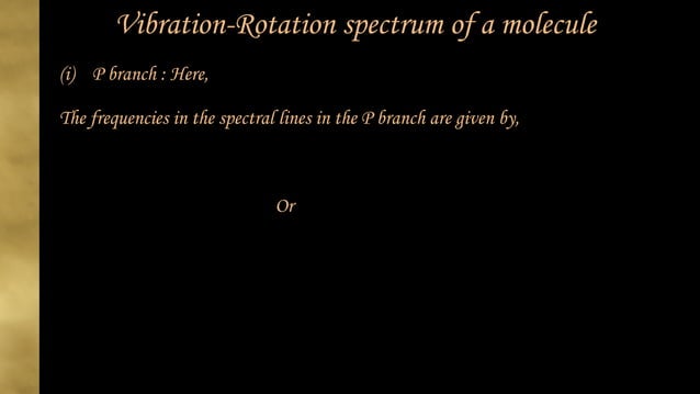 vibration-rotation spectra of a diatomic molecule.pptx