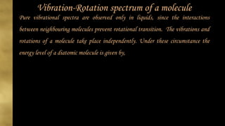vibration-rotation spectra of a diatomic molecule.pptx