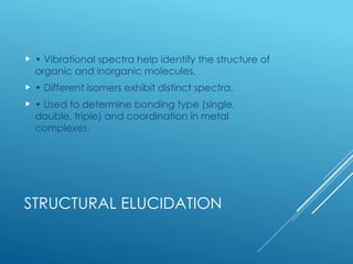 Vibrational Spectra, application, principle of Raman spectra | PPTX